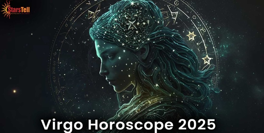 Virgo Yearly Horoscope 2025 : Predictions for the year 2025!
